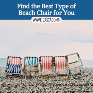 What Are The Best Types Of Beach Chairs? Here Are 14 Kinds